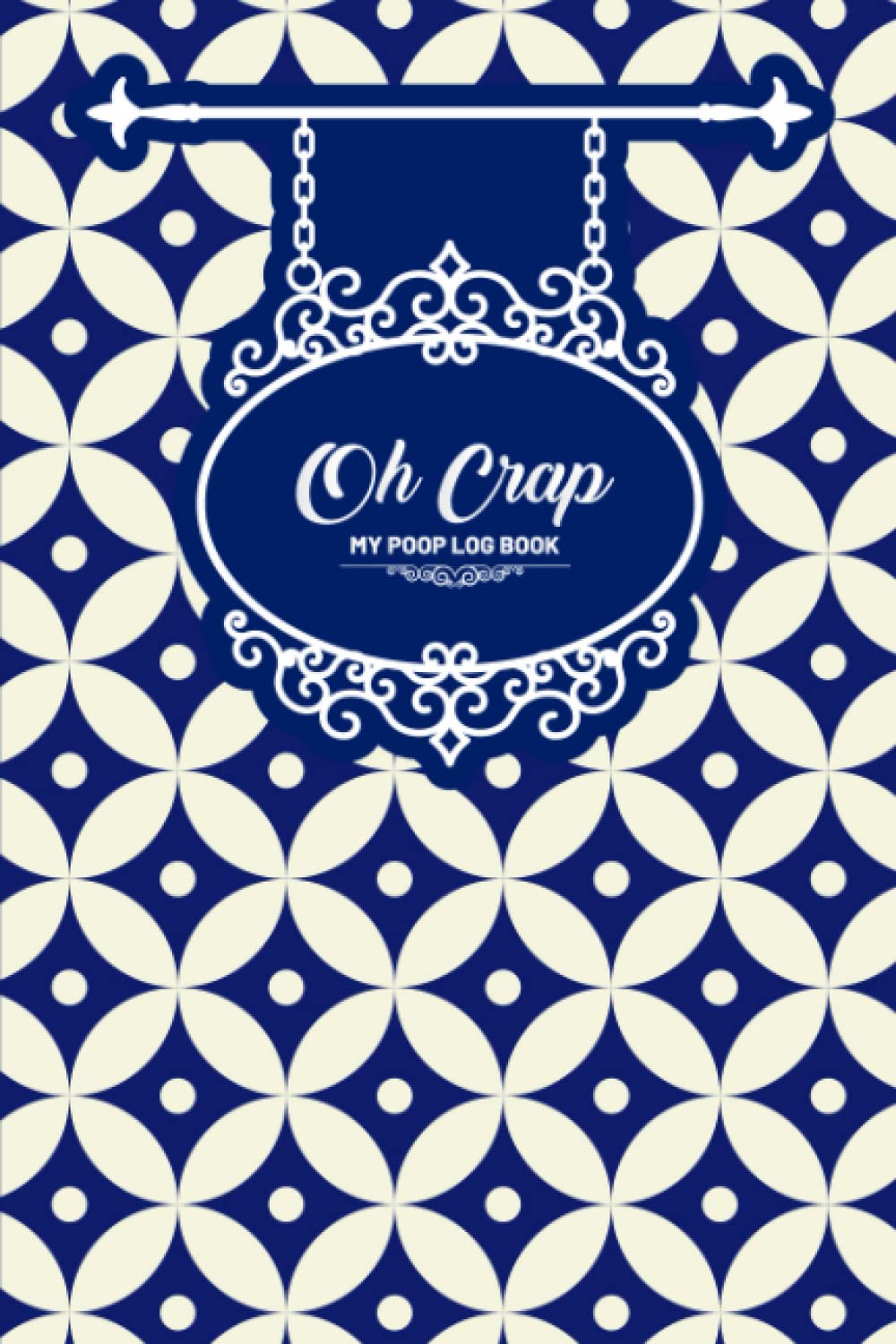 Buy Oh Crap My Poop Log Book: Bowel Movement Tracker, Daily Record ...