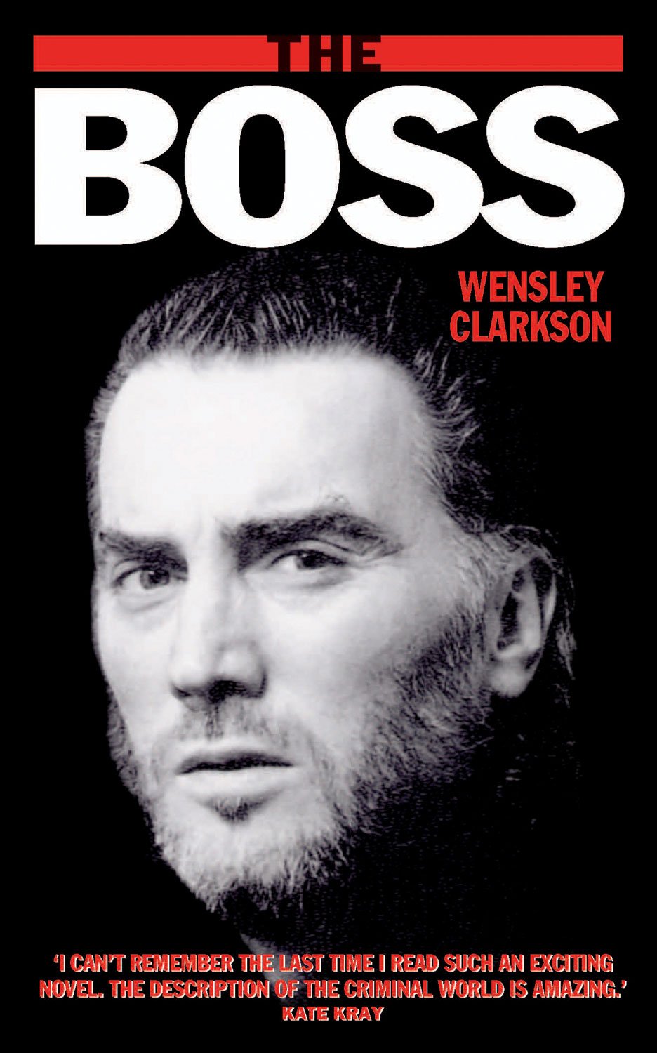 The Boss: Amazon.co.uk: Clarkson, Wensley: 9781857825503: Books