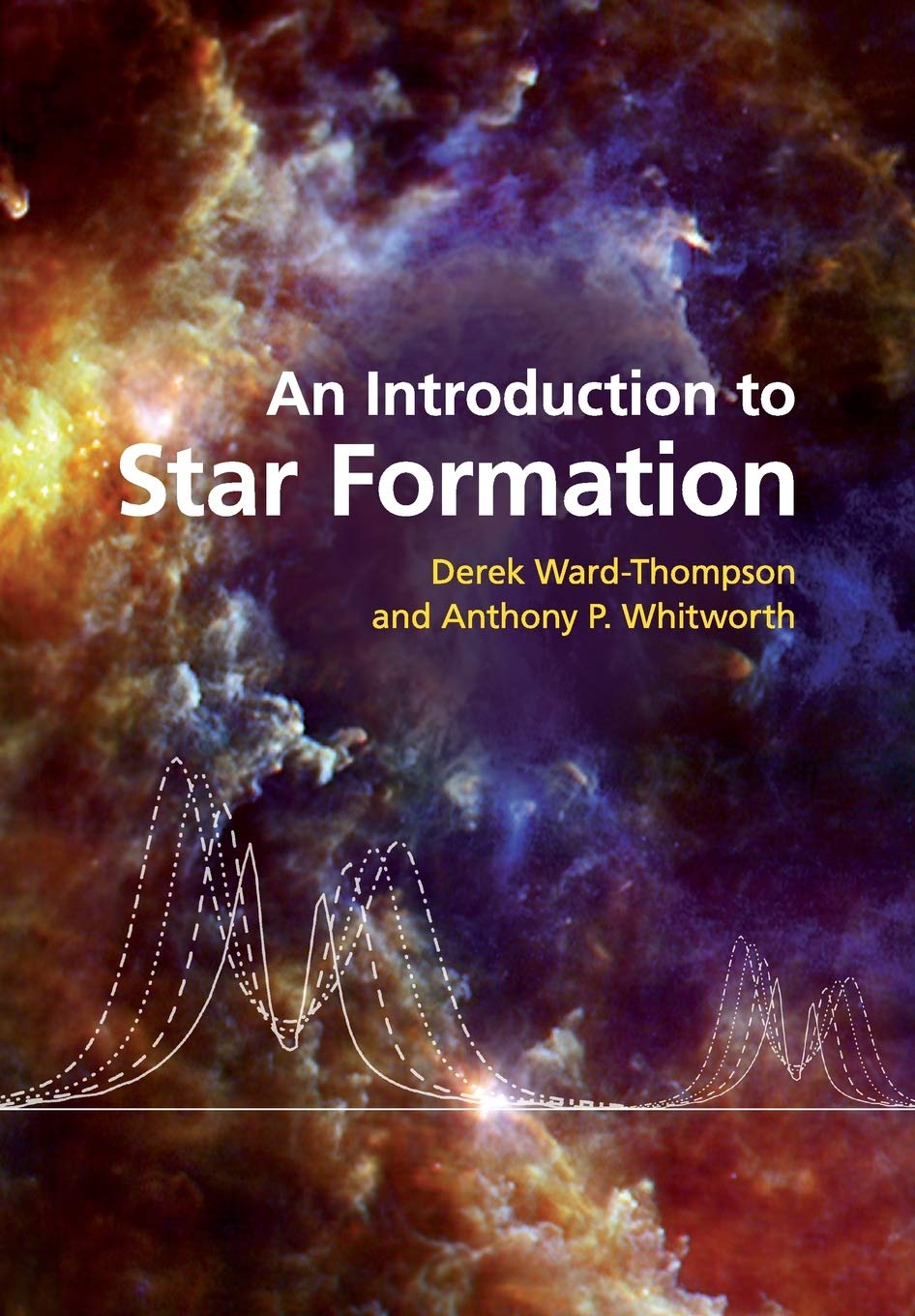 An Introduction to Star Formation: Ward-Thompson, Derek, Whitworth ...