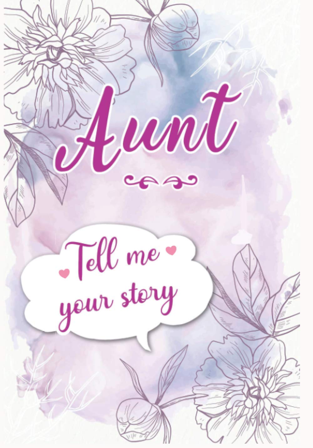 Aunt Tell me your Story: A Guided Keepsake Journal for your Auntie to ...