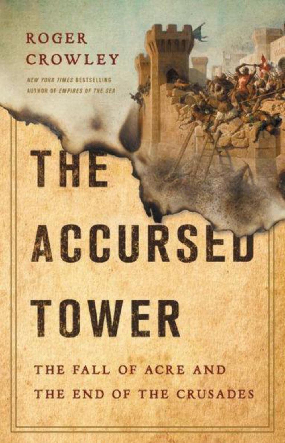 The Accursed Tower: The Fall of Acre and the End of the Crusades ...