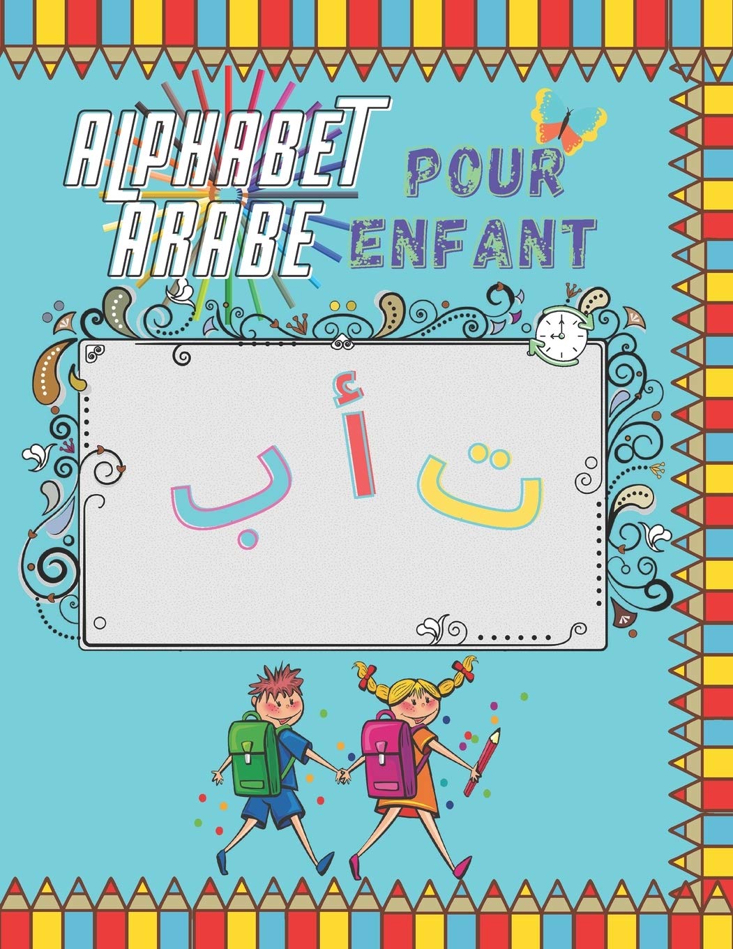 Buy Alphabet Arabe Pour Enfant: Apprendre à votre enfant dès 2 ans à ...