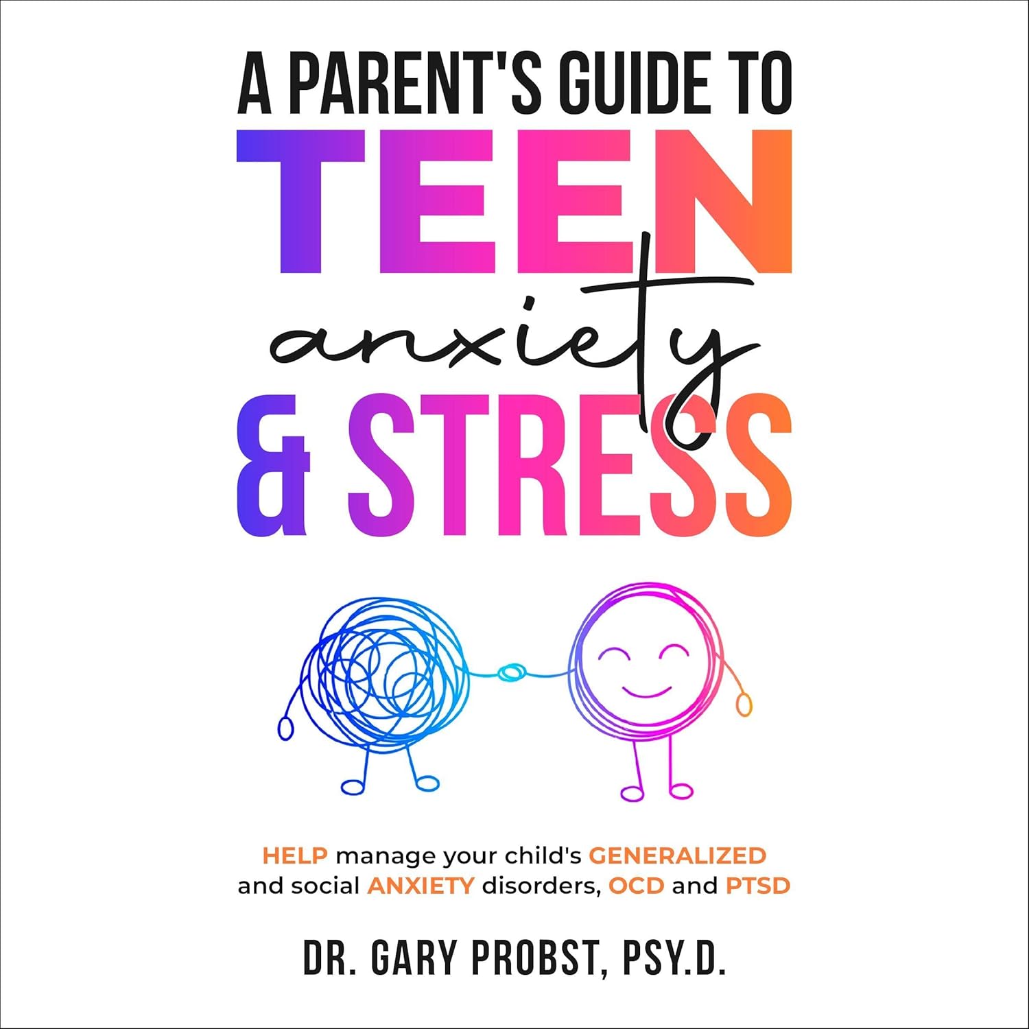 Amazon.com: A Parent's Guide to Teen Anxiety & Stress: Help Manage Your ...
