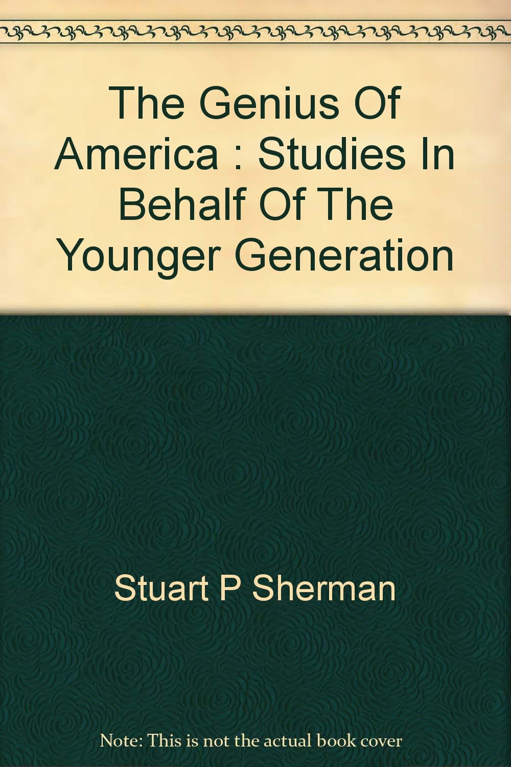 The Genius of America: Studies in Behalf of the Younger Generation ...