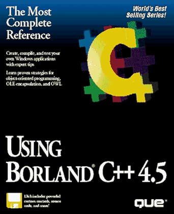 Using Borland C++ 4.5, Special Edition/Book and Disk (Programming ...