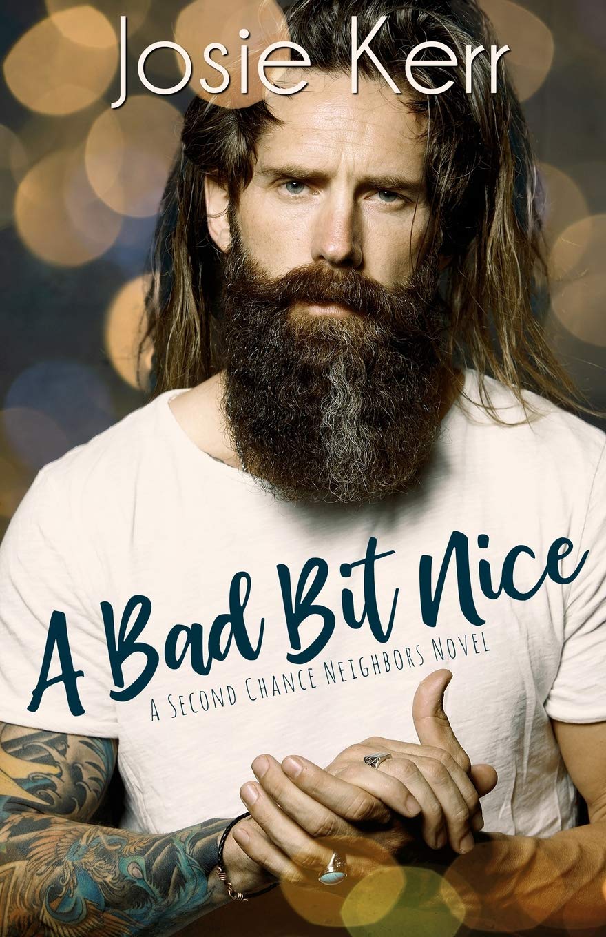 A Bad Bit Nice (Second Chance Neighbors): Kerr, Josie: 9780996828529 ...
