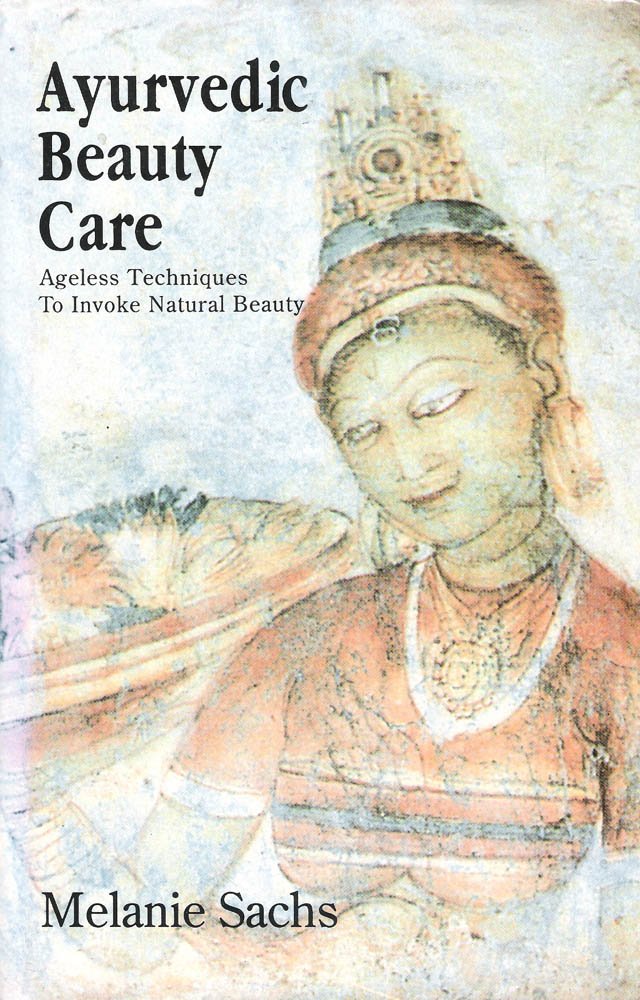 Amazon Ayurvedic Beauty Care Ageless Techniques To Invoke Natural