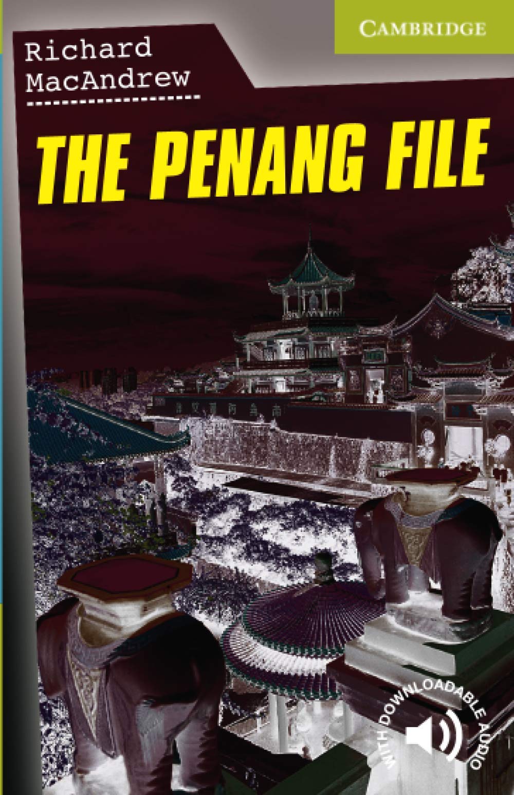 The Penang File Starter/Beginner (Cambridge English Readers): MacAndrew ...
