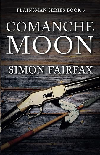 Comanche Moon: A Classic Western adventure (Plainsman series book 3 ...