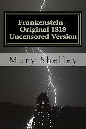 Frankenstein - Original 1818 Uncensored Version: Shelley, Mary: 9781497319820: Amazon.com: Books