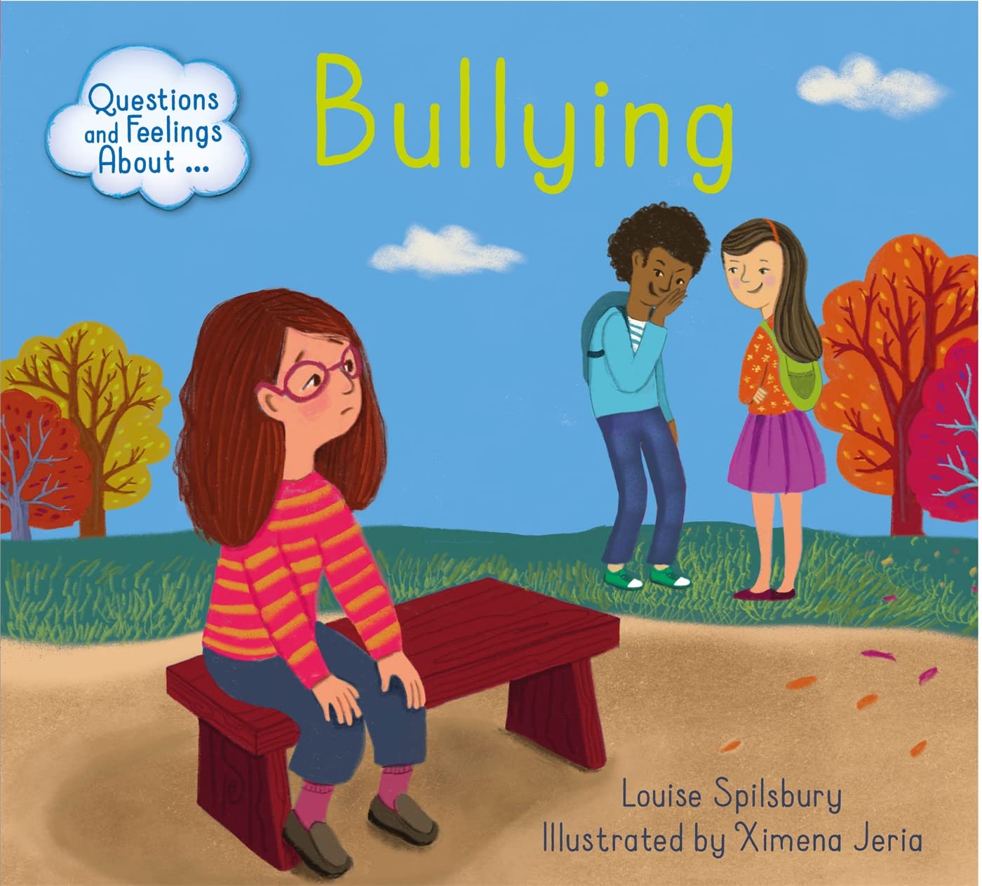 Questions and Feelings About: Bullying: Spilsbury, Louise ...