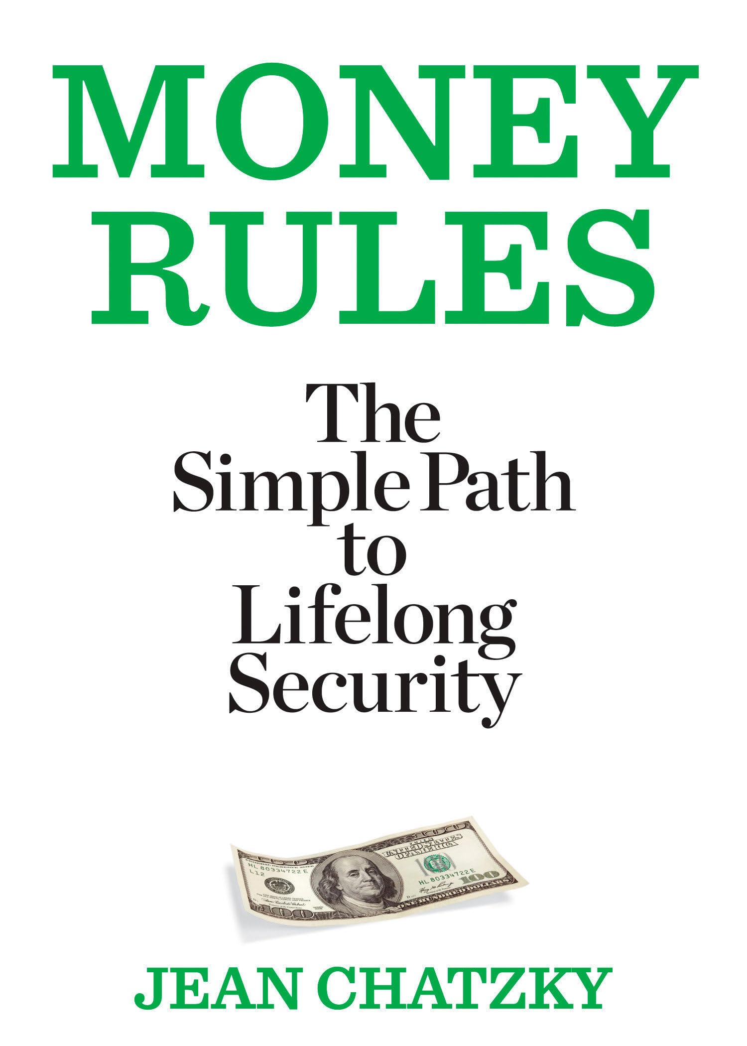 Money Rules: The Simple Path to Lifelong Security: Chatzky, Jean ...