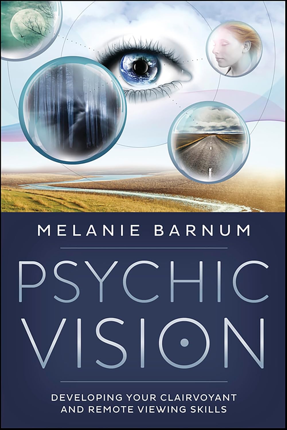 Psychic Vision: Developing Your Clairvoyant and Remote Viewing Skills ...