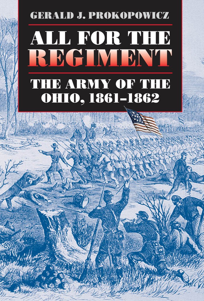 All for the Regiment: The Army of the Ohio, 1861-1862 (Civil War ...