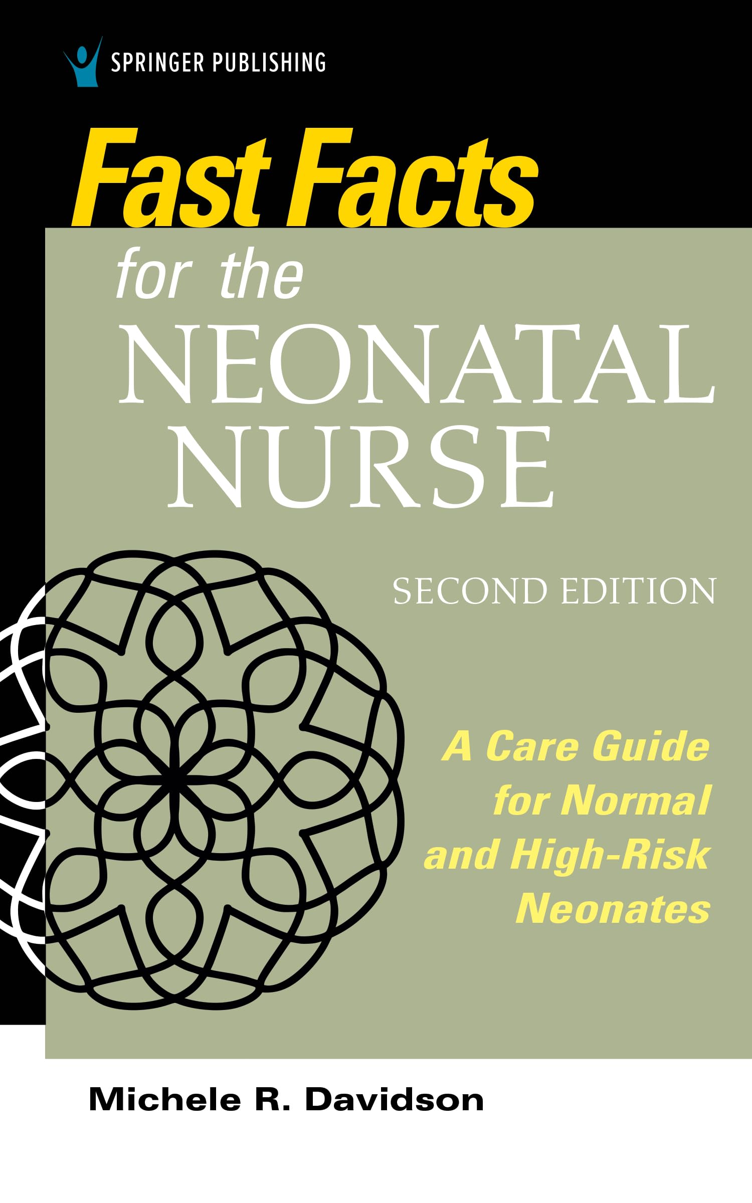 Fast Facts for the Neonatal Nurse, Second Edition: A Care Guide for ...