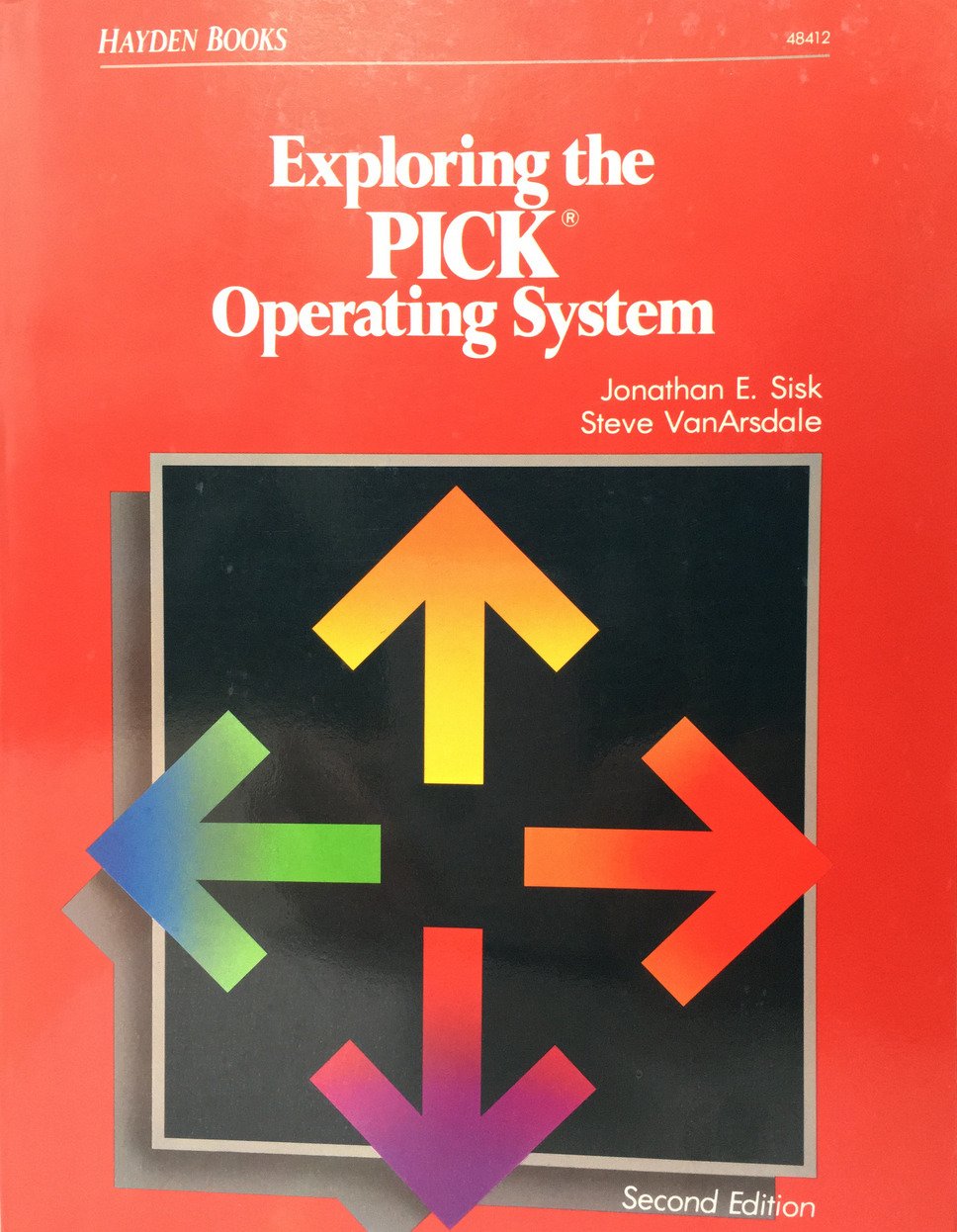 Exploring the Pick Operating System: Sisk, Jonathan E., VanArsdale ...