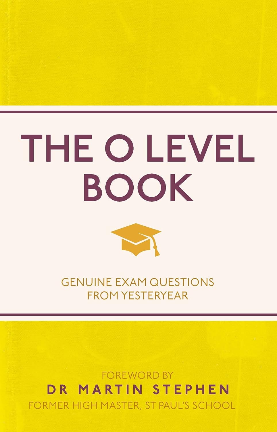 The O Level Book: Genuine Exam Questions From Yesteryear (I Used to ...