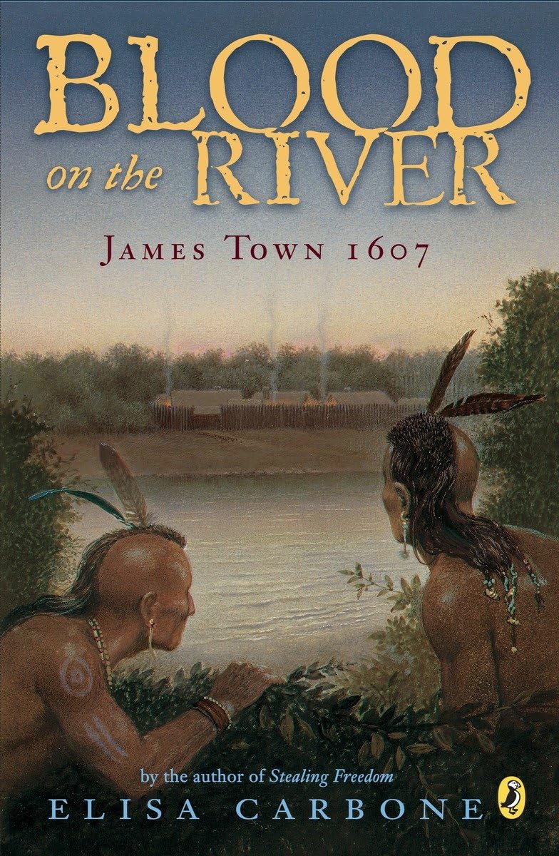 Blood on the River: James Town, 1607: Carbone, Elisa: 9780142409329 ...