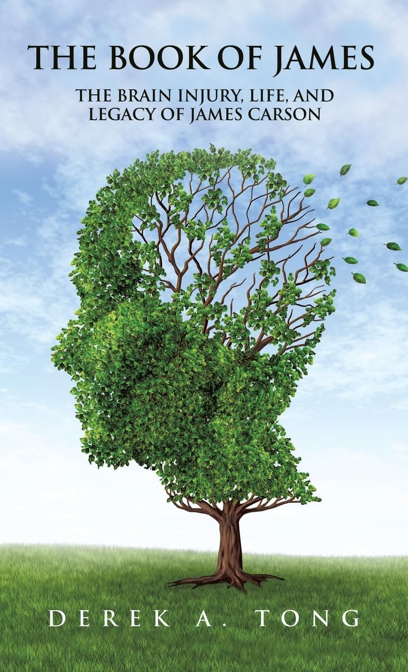 The Book of James: The Brain Injury, Life, and Legacy of James Carson ...