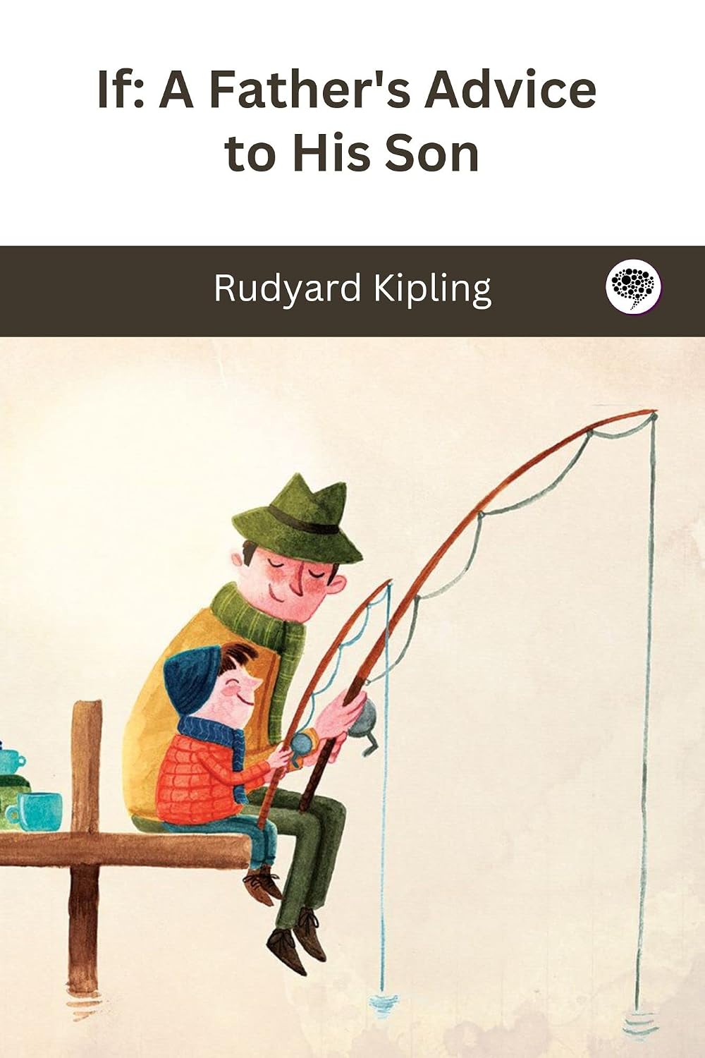 Amazon.com: If: A Father's Advice to His Son eBook : Rudyard Kipling ...