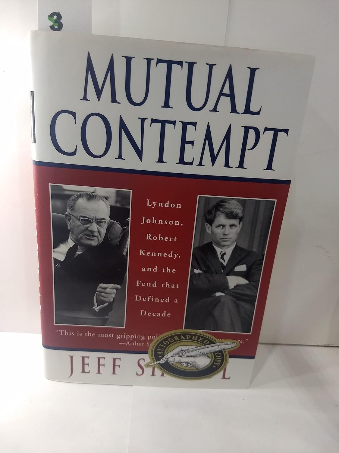 Mutual Contempt: Lyndon Johnson, Robert Kennedy, and the Feud That ...