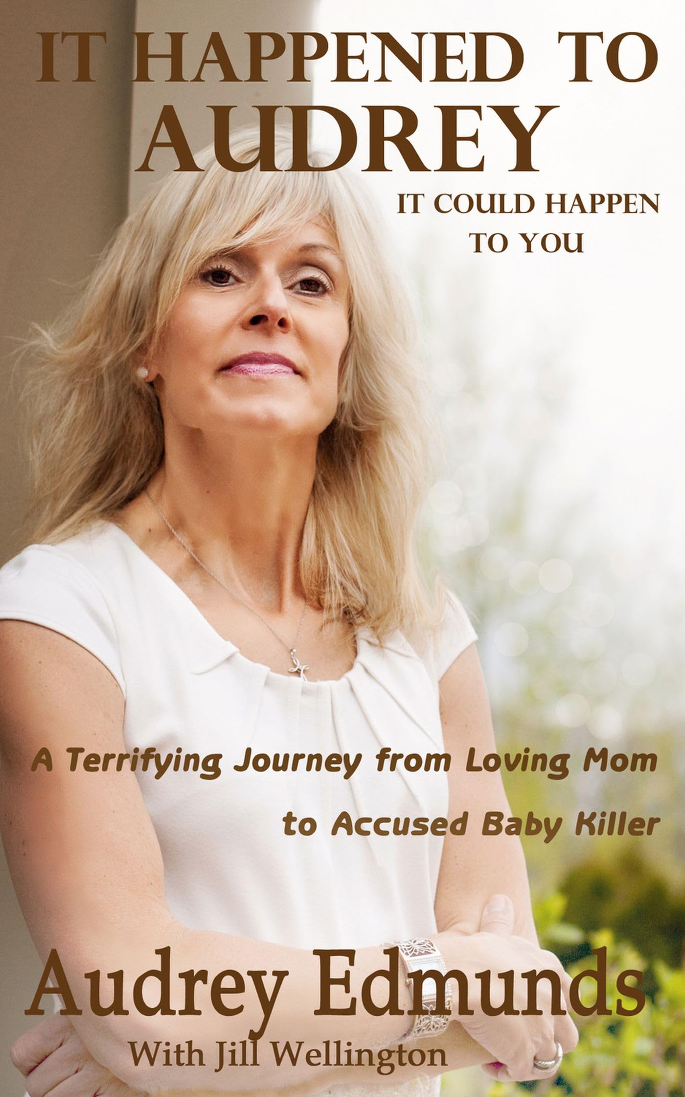 Amazon.com: It Happened to Audrey: A Terrifying Journey From Loving Mom ...