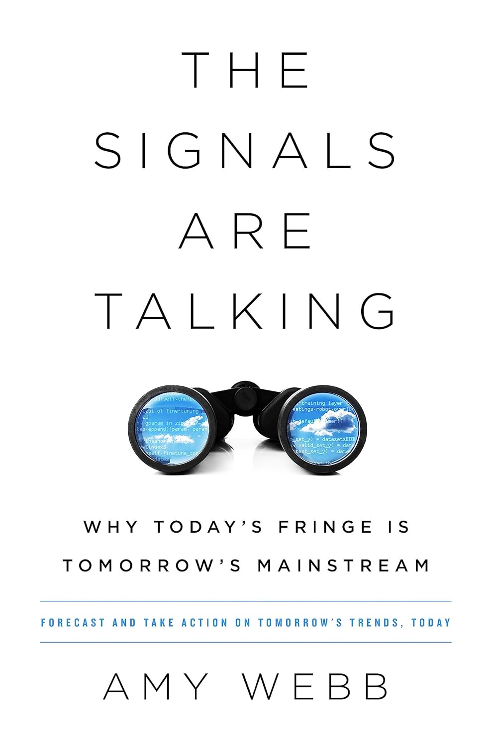 Amazon.com: The Signals Are Talking: Why Today's Fringe Is Tomorrow's ...