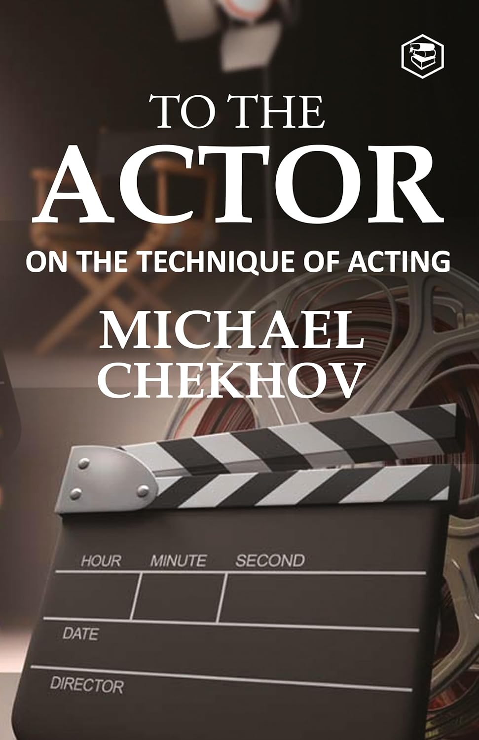 Amazon.co.jp: To The Actor: On the Technique of Acting (English Edition ...
