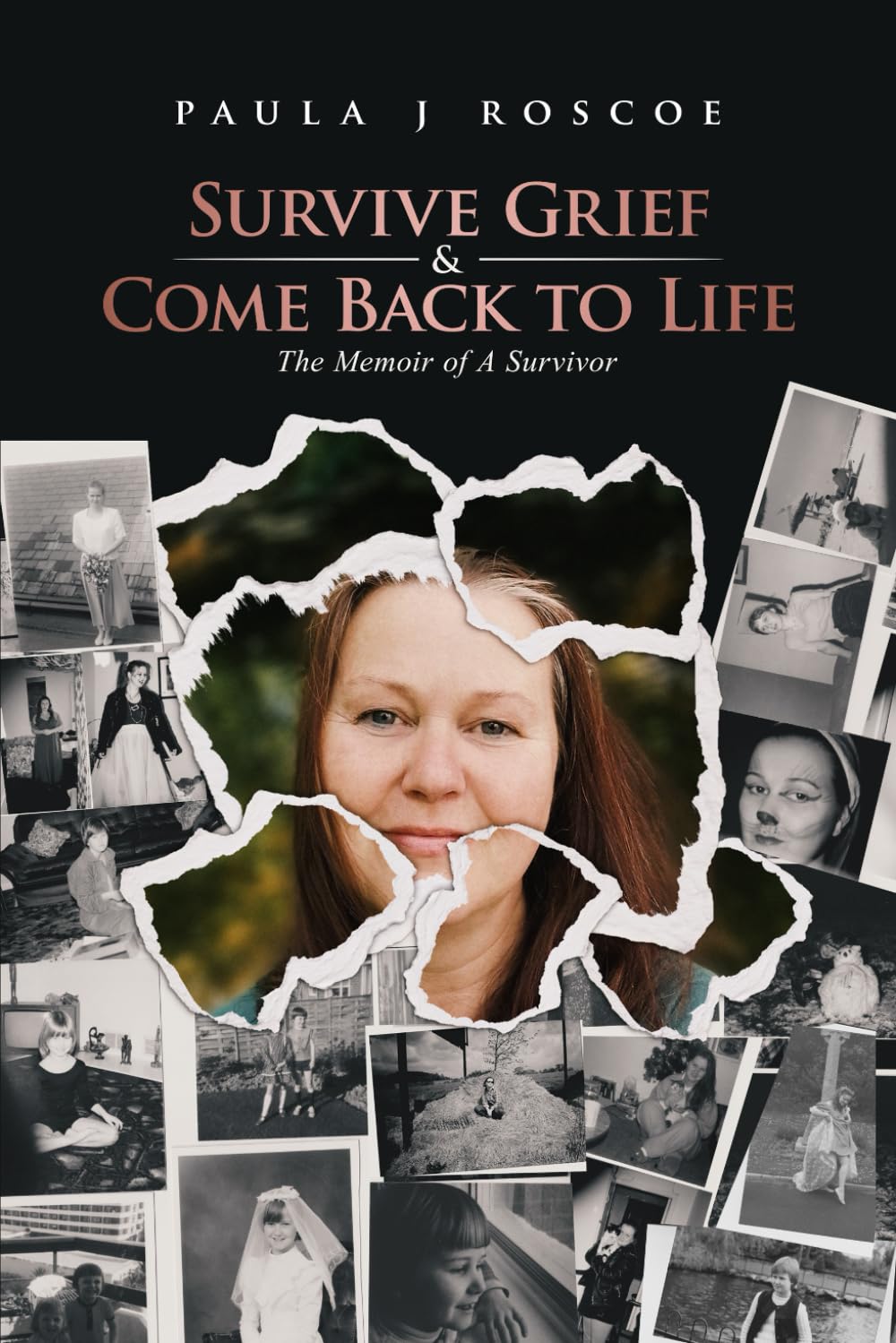 Survive Grief & Come Back to Life: The Memoir of A Survivor: J Roscoe ...