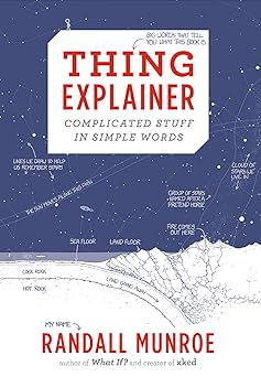 Thing Explainer: Complicated Stuff in Simple Words: Munroe, Randall ...