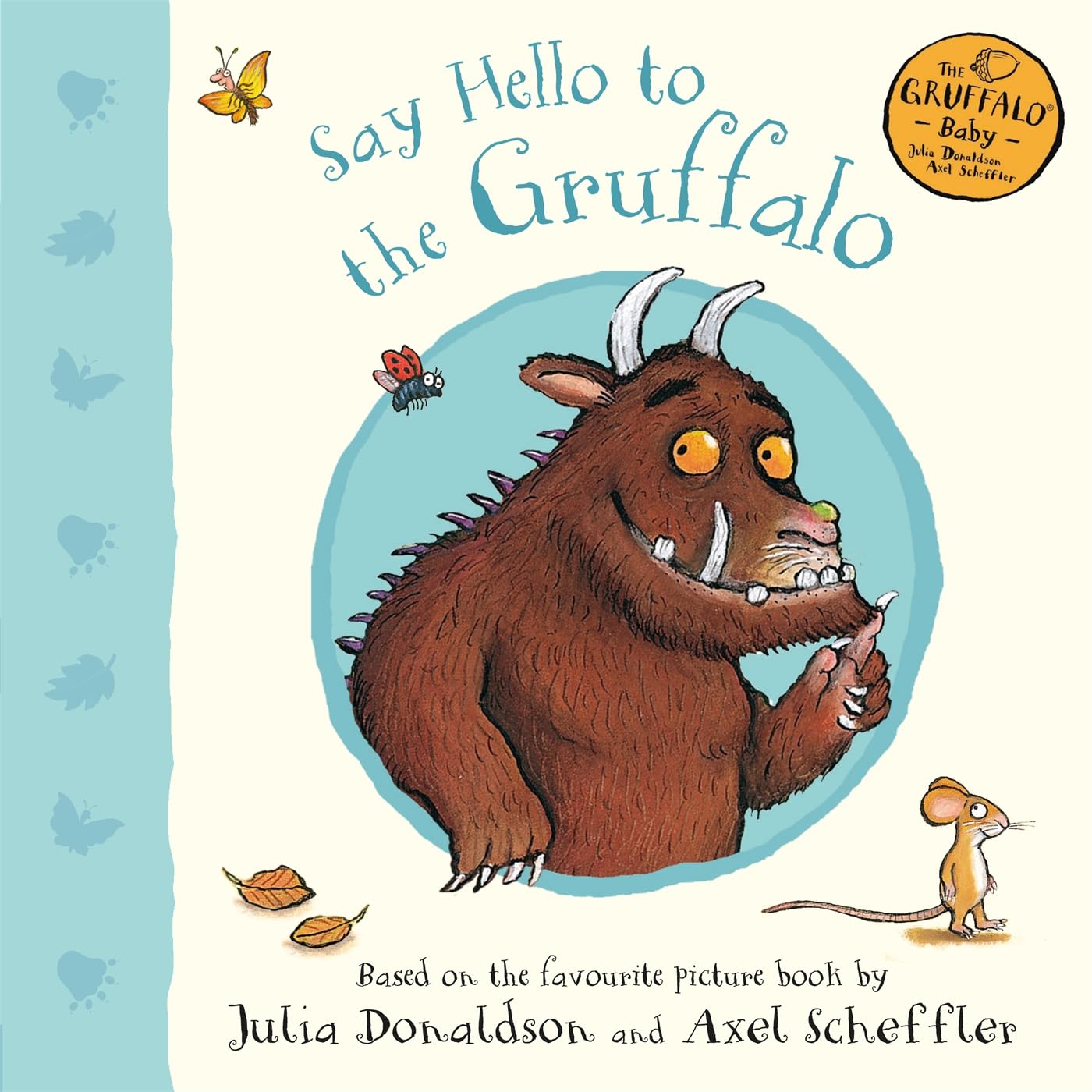 Say Hello to the Gruffalo (Gruffalo Baby): Donaldson, Julia ...