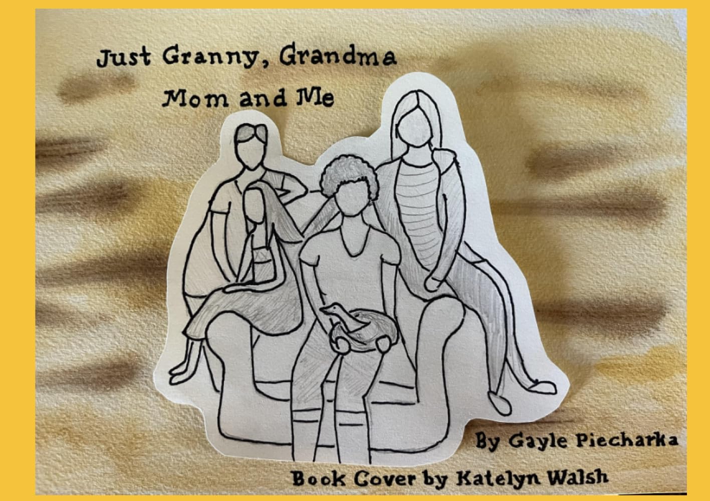 Just Granny, Grandma, Mom and Me: Piecharka, Gayle Mary: 9798882175657 ...