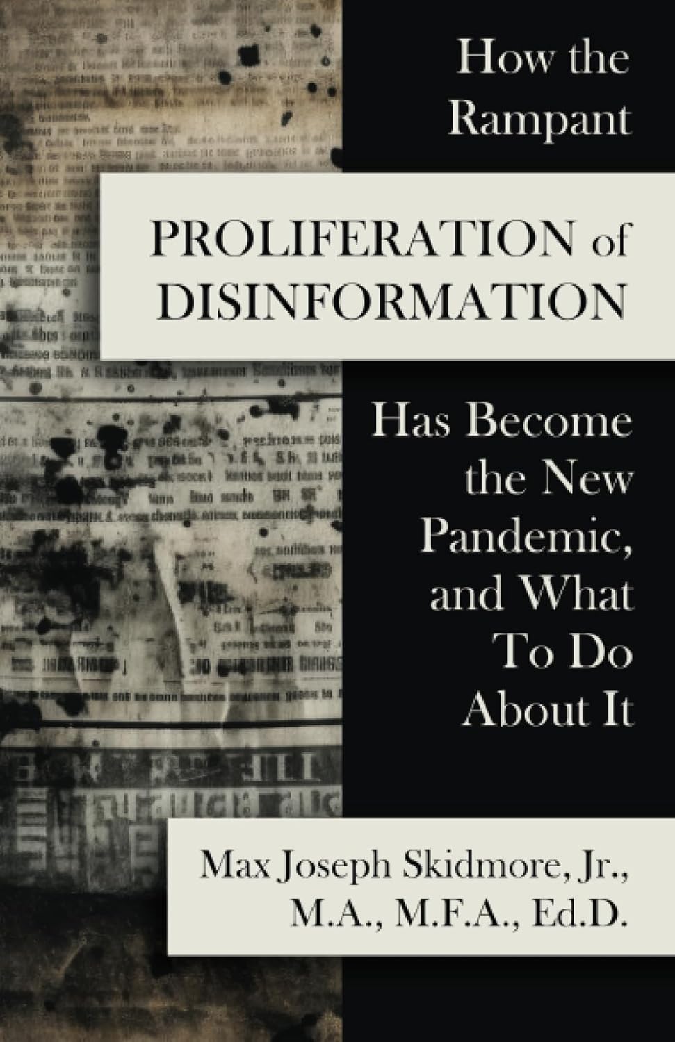 How the Rampant Proliferation of Disinformation Has Become the New ...
