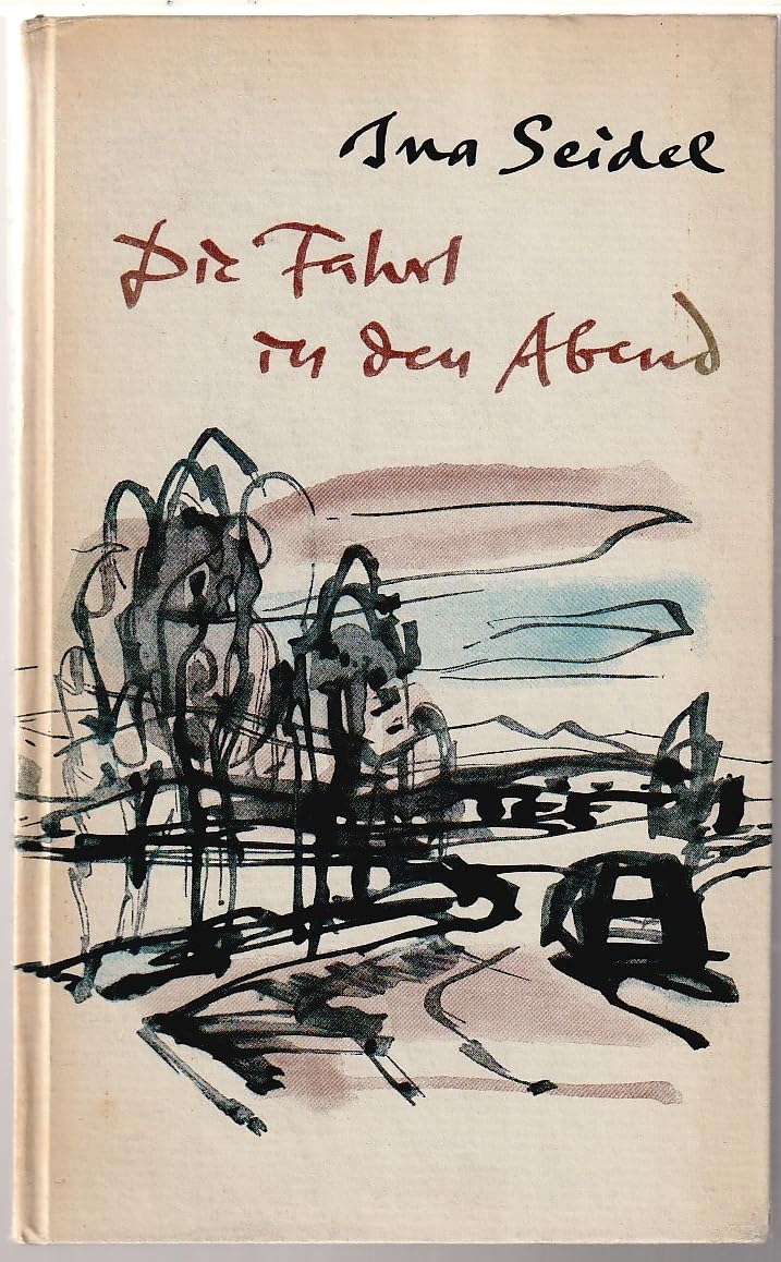 Ina Seidel: Die Fahrt in den Abend : Seidel, Ina: Amazon.de: Bücher