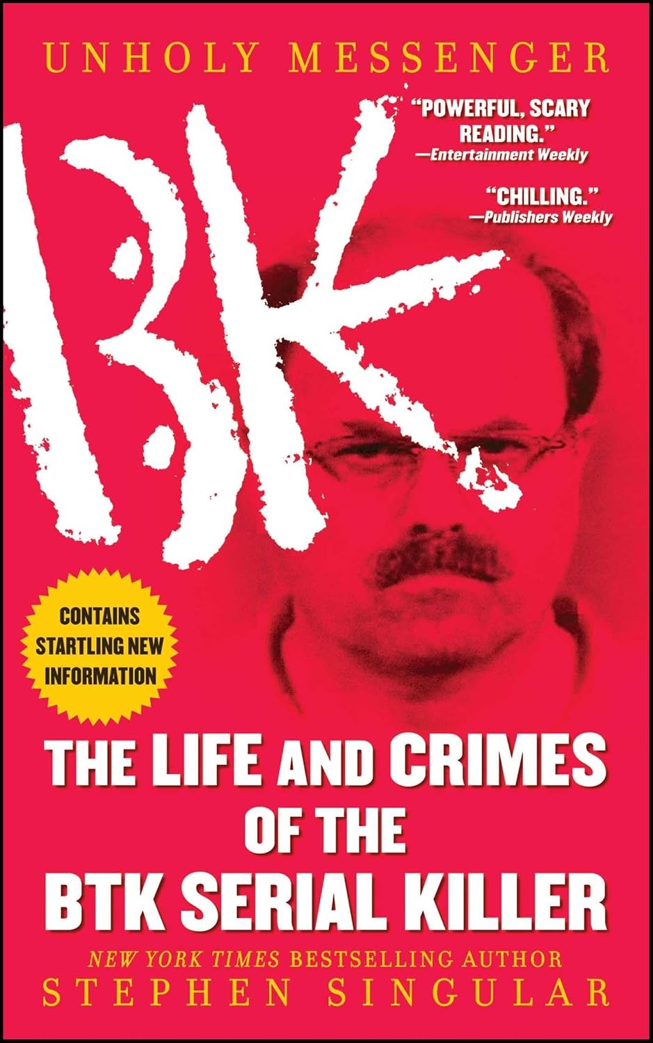 Unholy Messenger: The Life and Crimes of the BTK Serial Killer ...