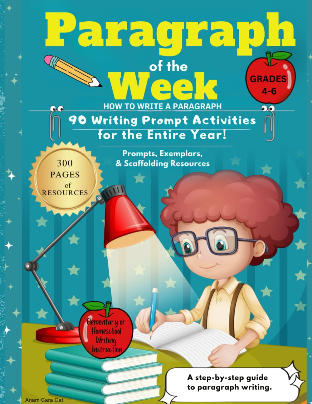 How to Write a Paragraph of the Week: 300 Pages of Writing Resources ...