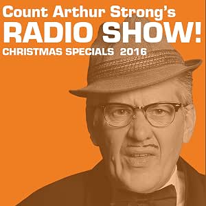Count Arthur Strongs Radio Show - Christmas Specials 2016 by Steve ...