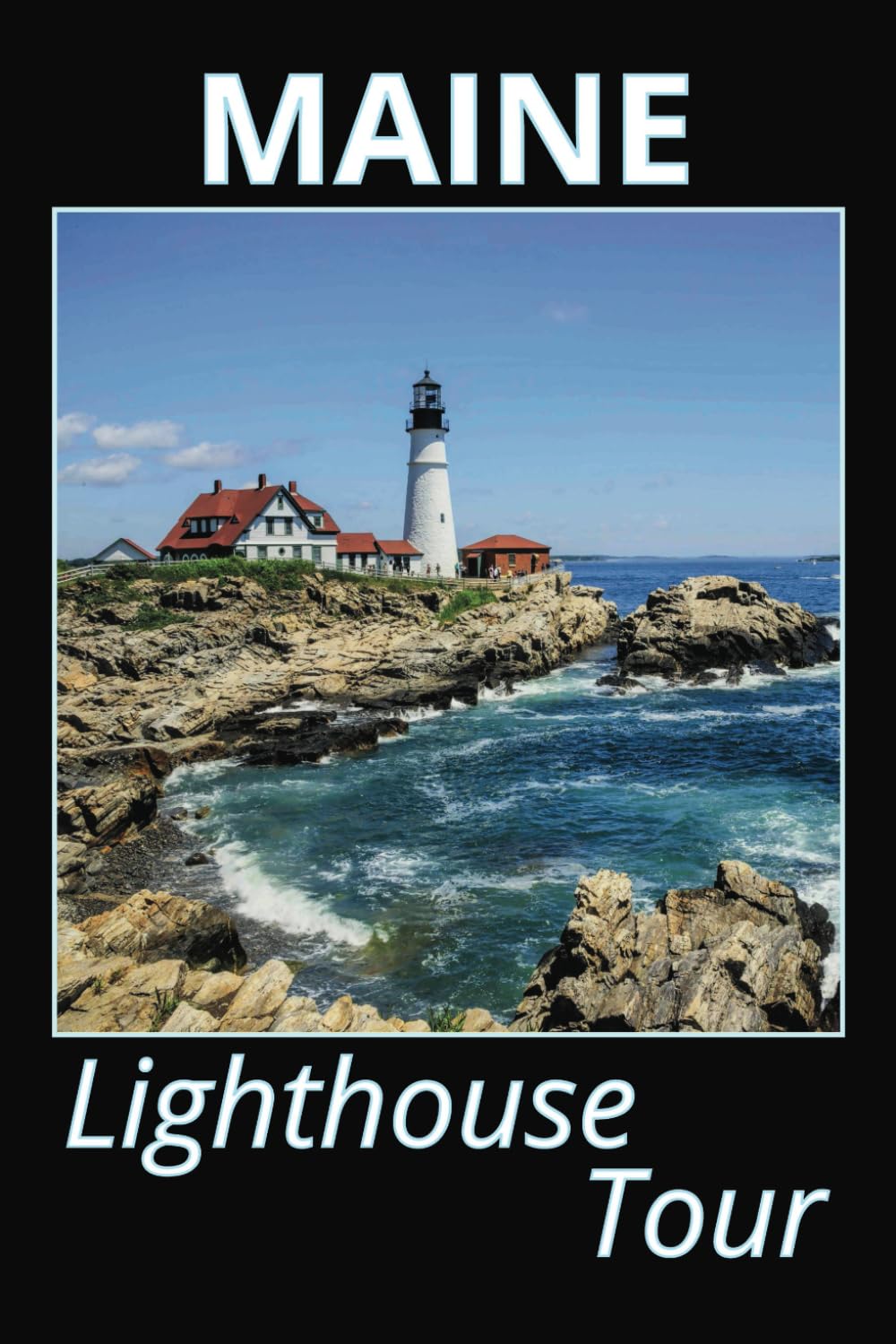 Maine Lighthouse Tour: List of All Lighthouses in Maine With Color ...