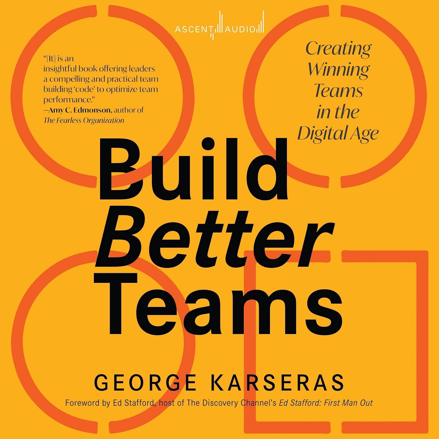 Build Better Teams: Creating Winning Teams in the Digital Age: George ...