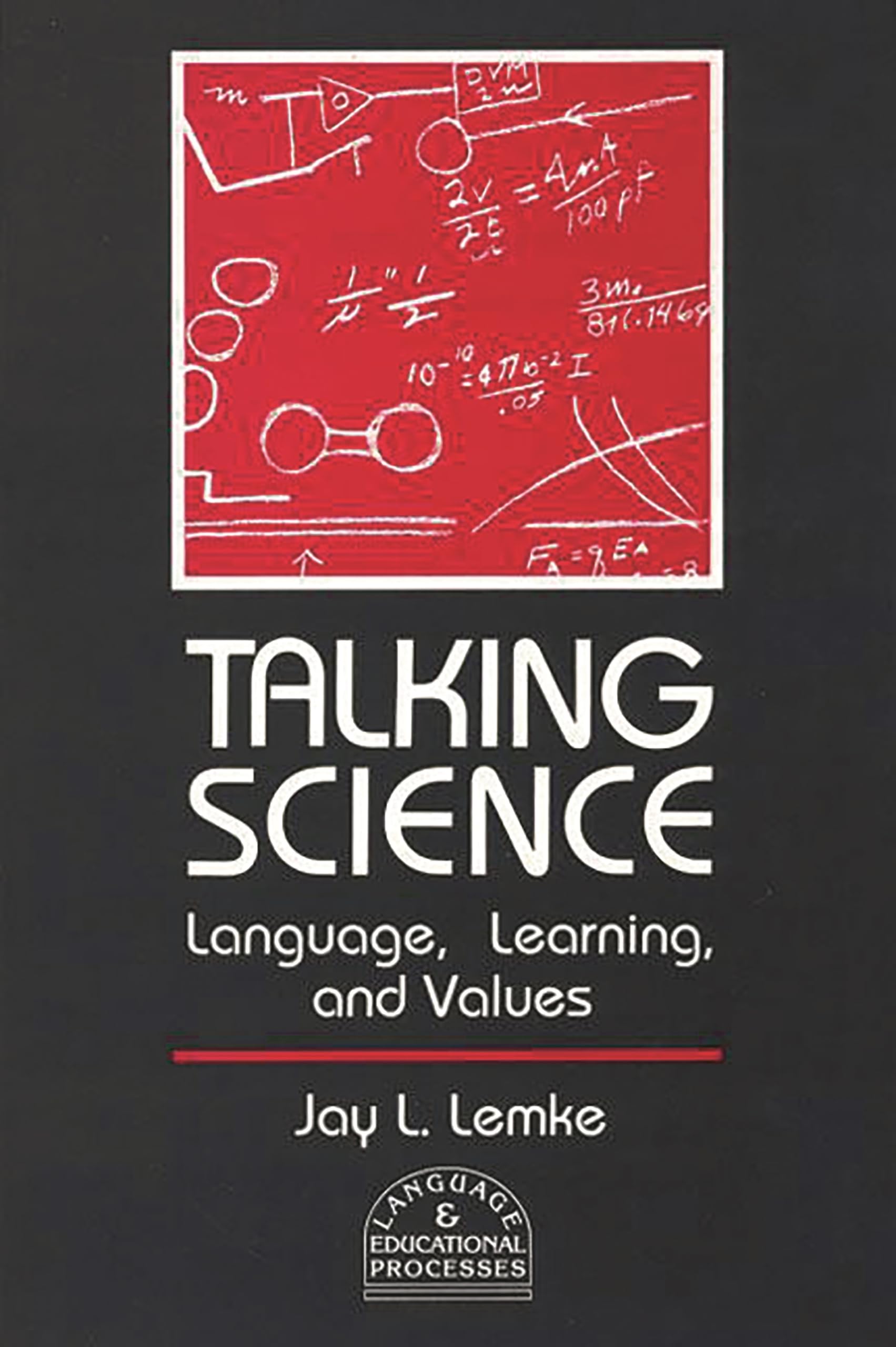 Talking Science: Language, Learning, and Values (Language and Classroom ...