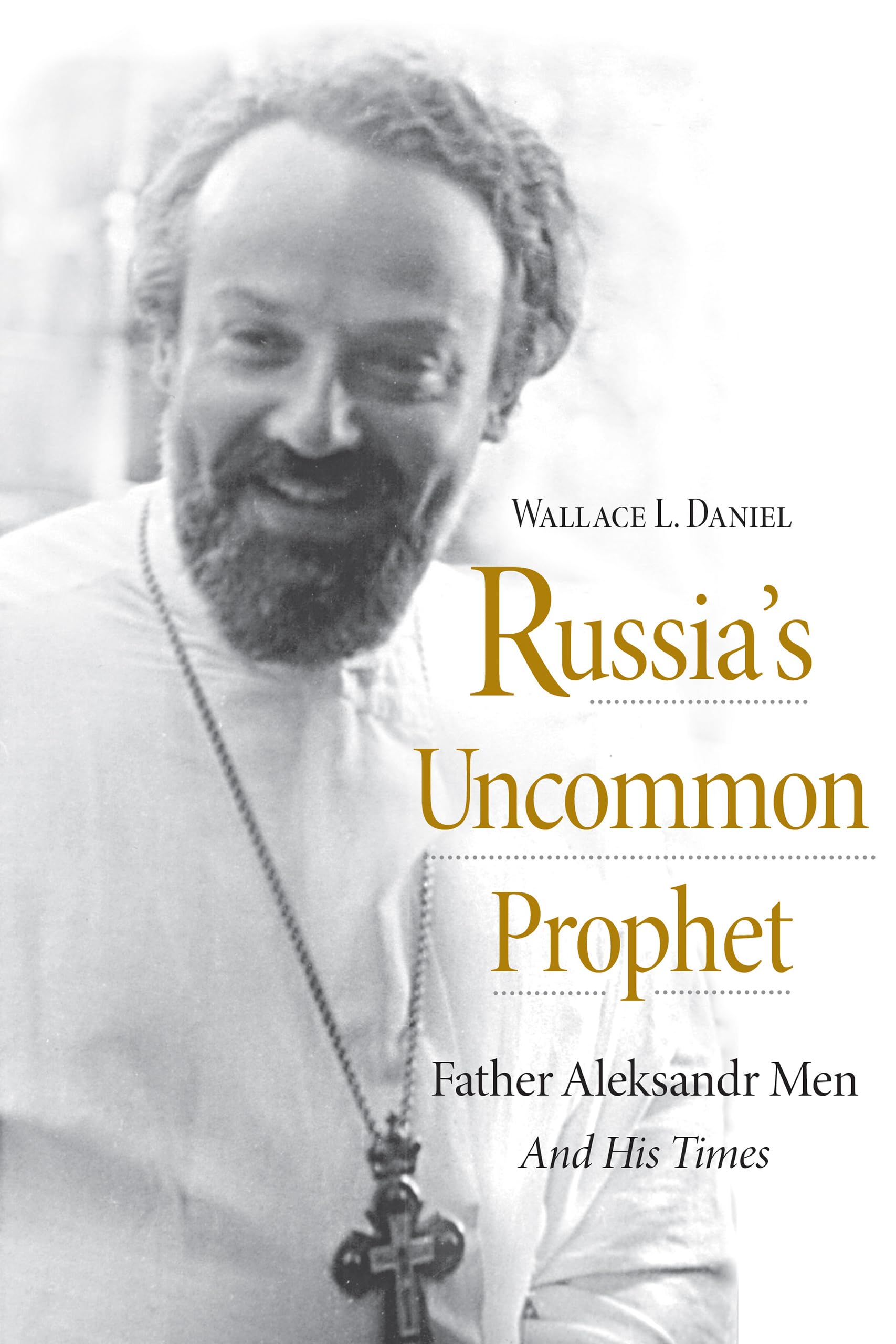 Amazon.com: Russia’s Uncommon Prophet: Father Aleksandr Men and His ...