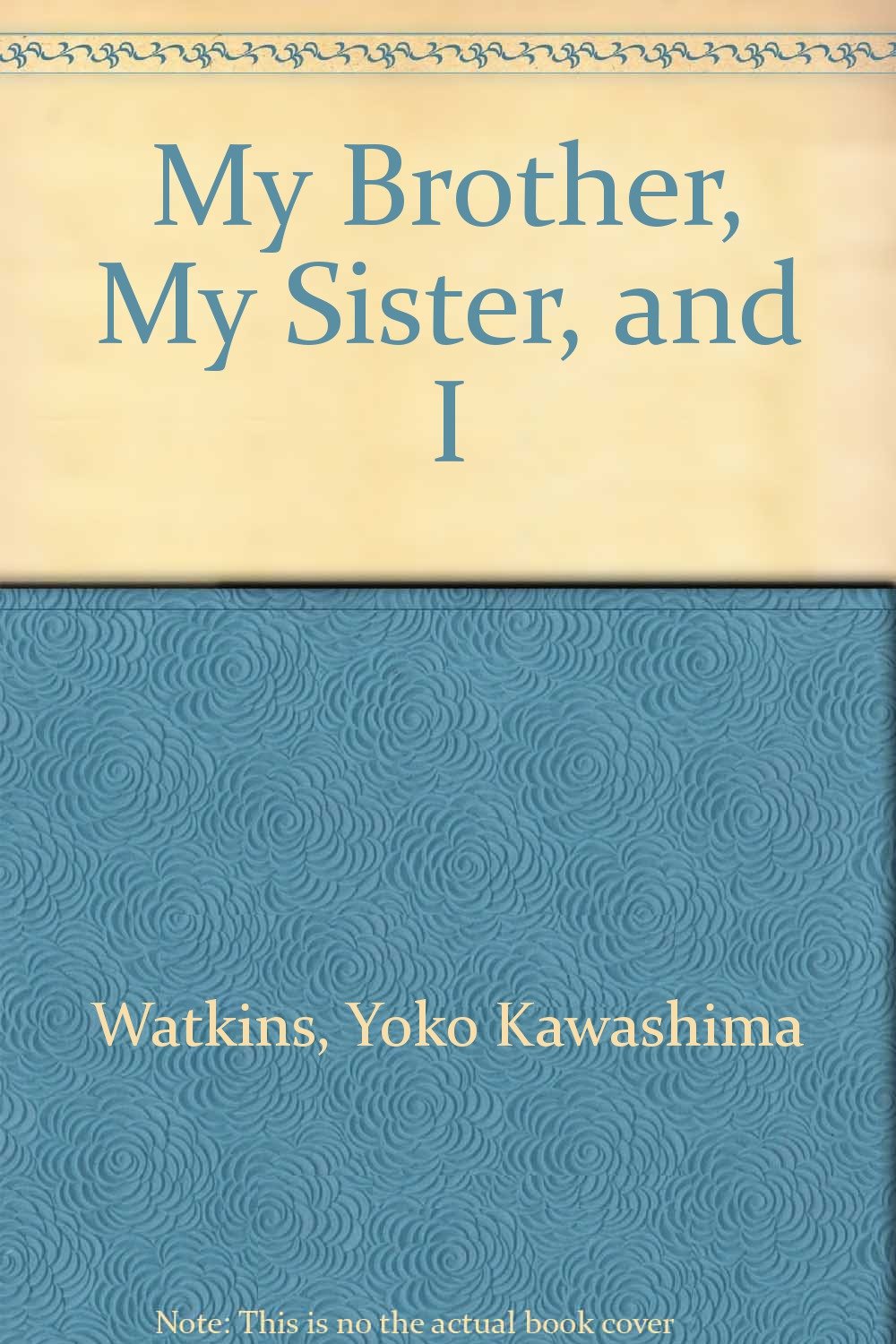 My Brother, My Sister and I: Watkins, Yoko Kawashima: 9780606096461 ...