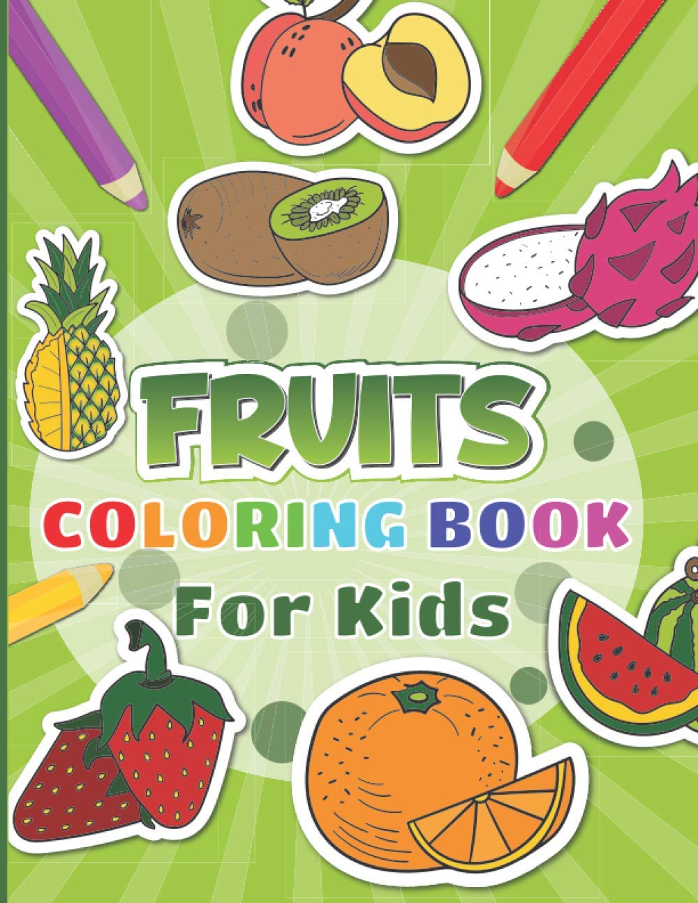 Fruits Coloring Book For Kids: 30 fruits pages to color for kids ...