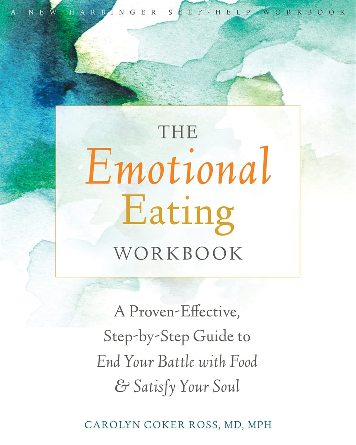 The Emotional Eating Workbook: A Proven-Effective, Step-by-Step Guide ...