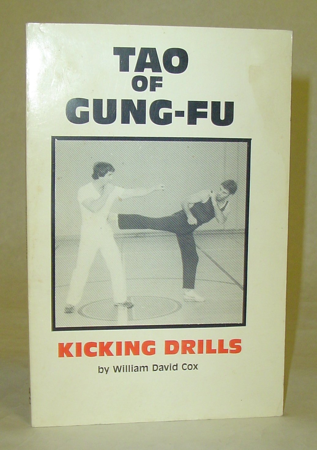 Tao Of Gung-Fu Kicking Drills: Cox, William David: Amazon.com: Books