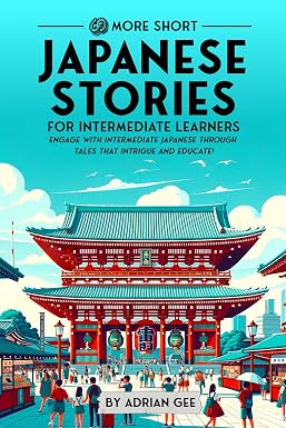 69 More Short Japanese Stories for Intermediate Learners: Engage with ...