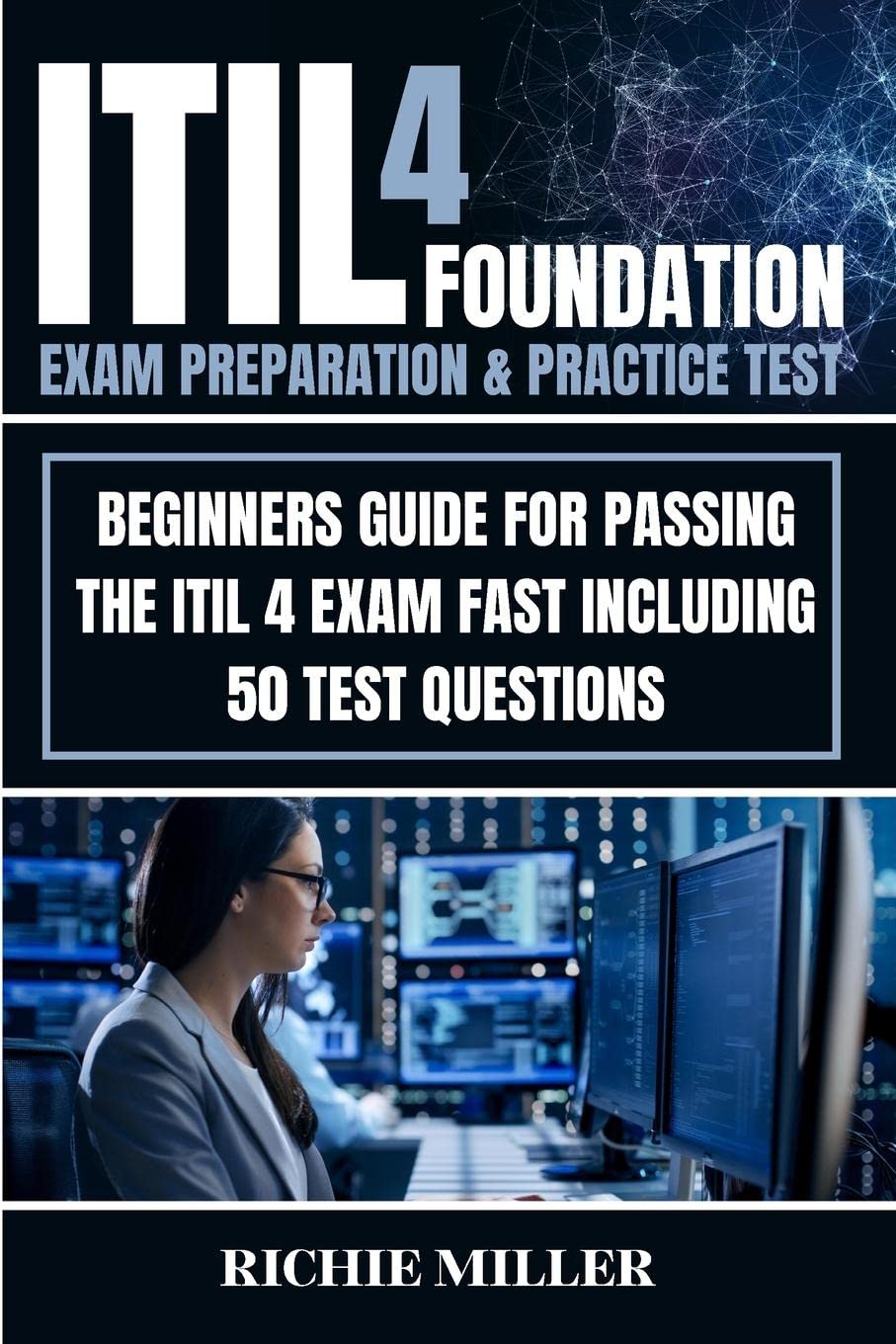 Itil 4 Foundation Exam Preparation And Practice Test Beginners Guide ...