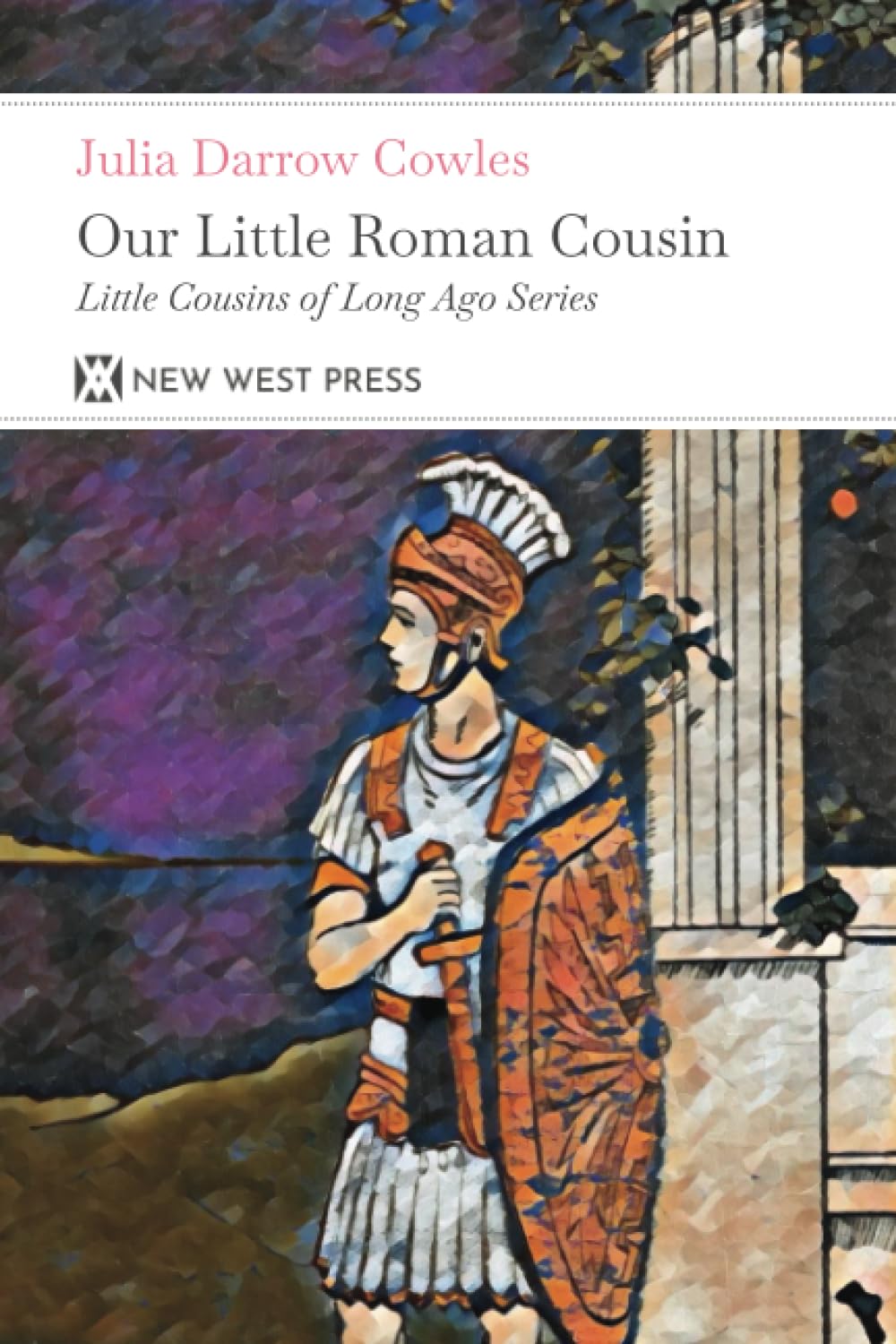 Our Little Roman Cousin: With 6 Original Illustrations: Cowles, Julia ...