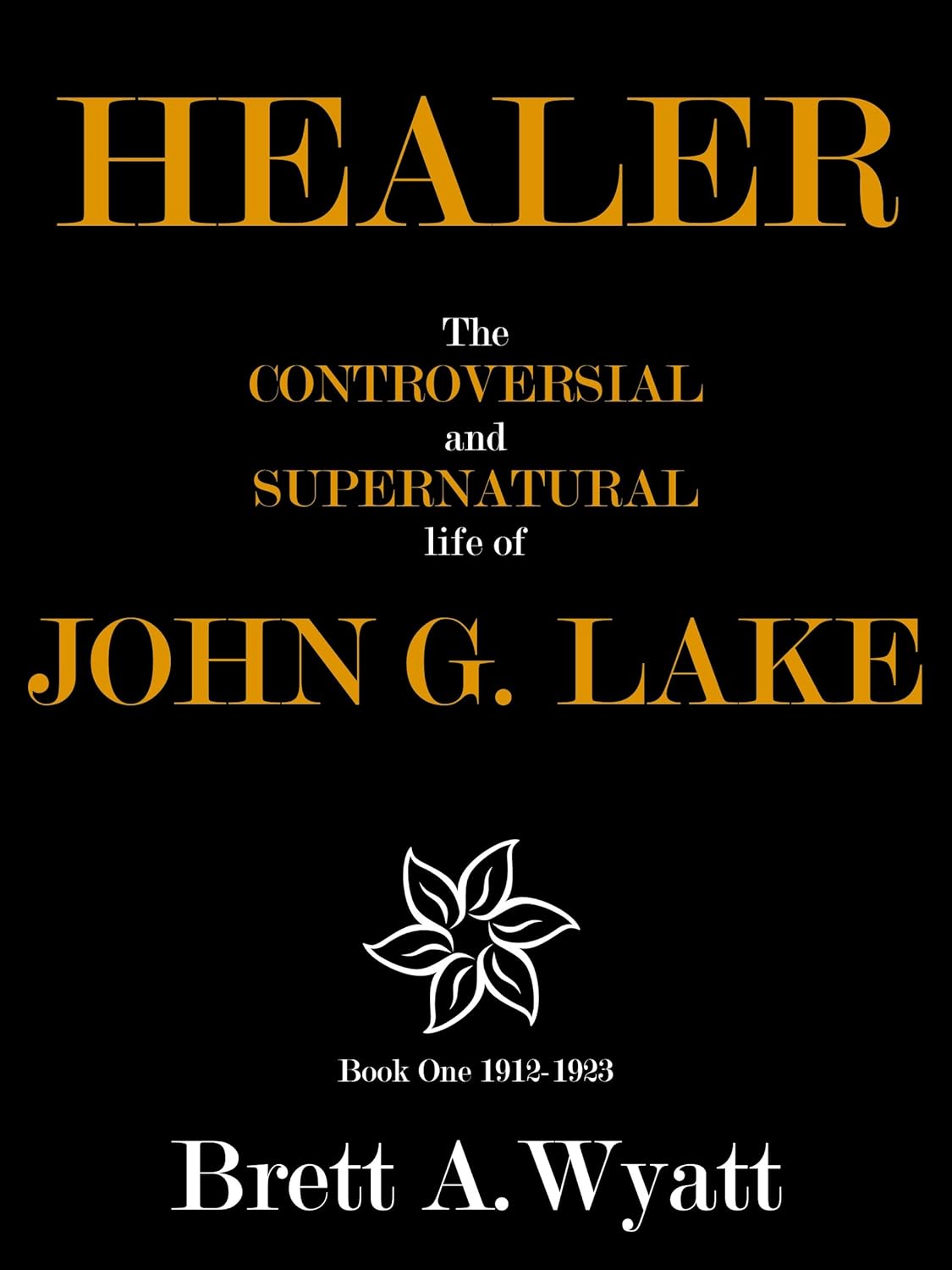 Amazon.com: Healer: The Controversial and Supernatural Life of John G ...