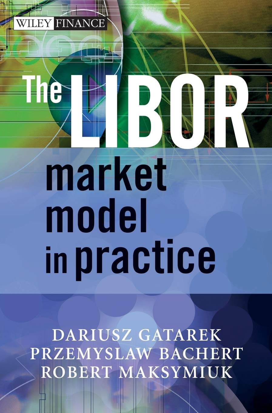 Amazon.com: The LIBOR Market Model in Practice: 9780470014431: Gatarek ...